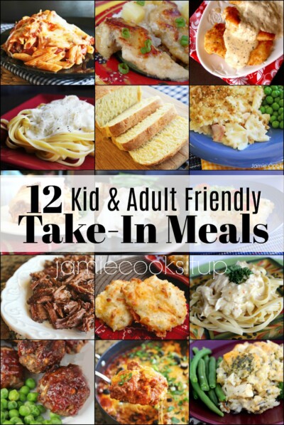 12 Kid and Adult Friendly Take-In Meals Including Side Dishes and ...