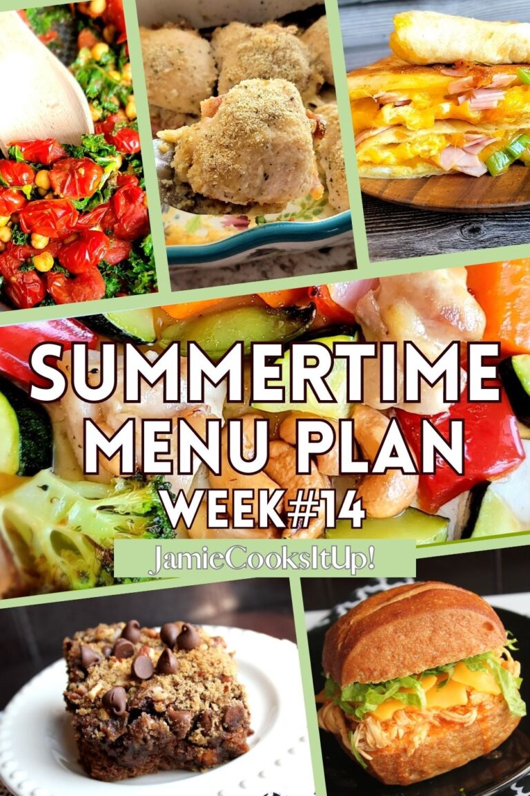 Summertime Menu Plan Week #14-2023 - Jamie Cooks It Up