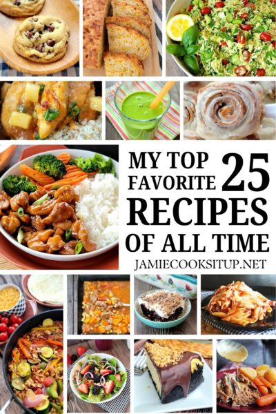 My Favorite 25 Recipes of All Time - Jamie Cooks It Up